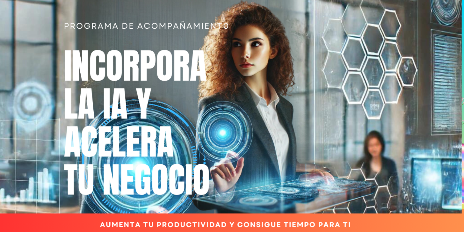 Incorpora IA y Acelera tu Negocio - Escuela Internacional de Negocios eIDEA